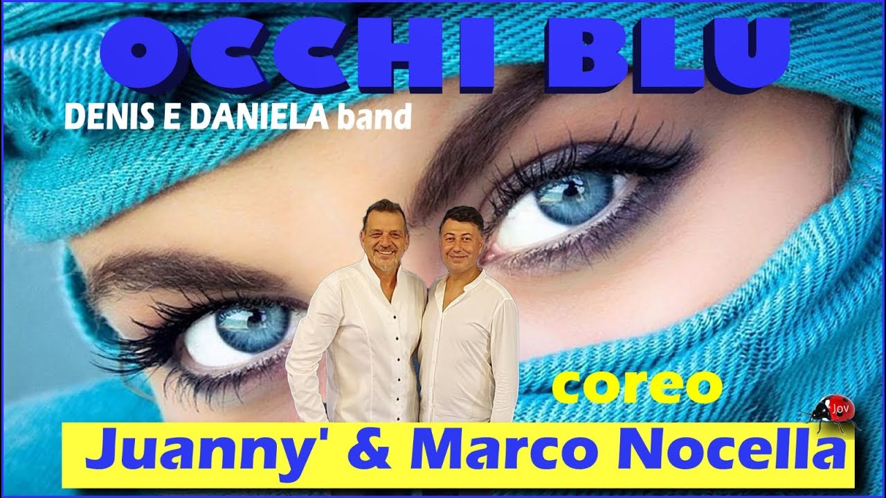 OCCHI BLU'// DENIS E DANIELA BAND // Coreo JUANNY' e MARCO NOCELLA ...