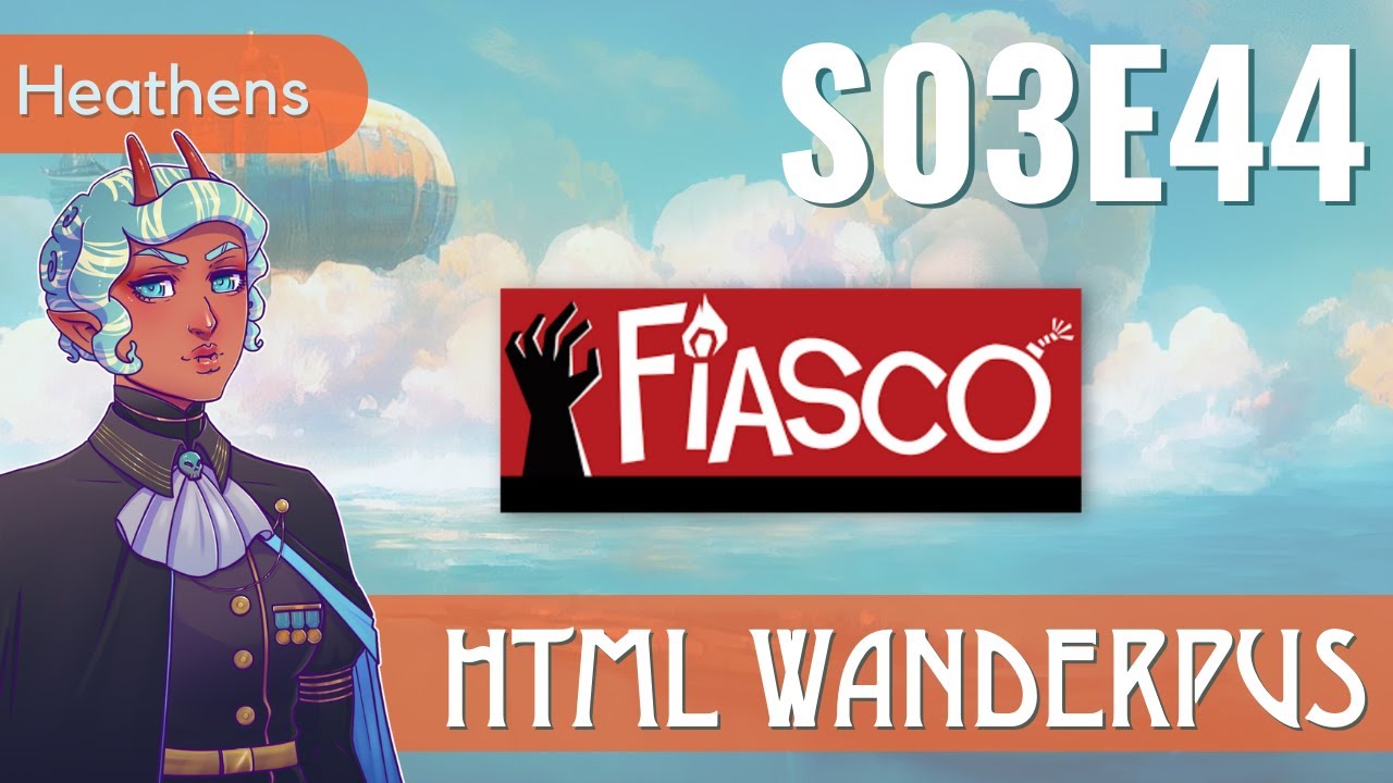 Heathens | HTMLW S03E44 | #fiasco by Jason Morningstar | # ...