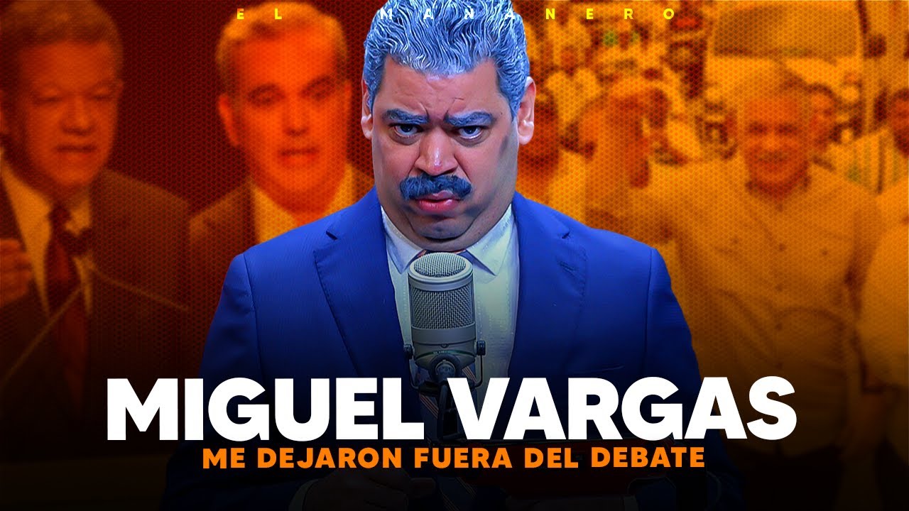 Lo dejan fuera del Debate y Recibe llamada inesperada - Miguel Vargas ...