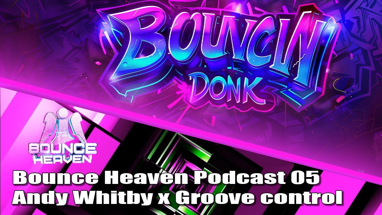 Bounce Heaven 05 with Andy Whitby x Groove Control - YouTube