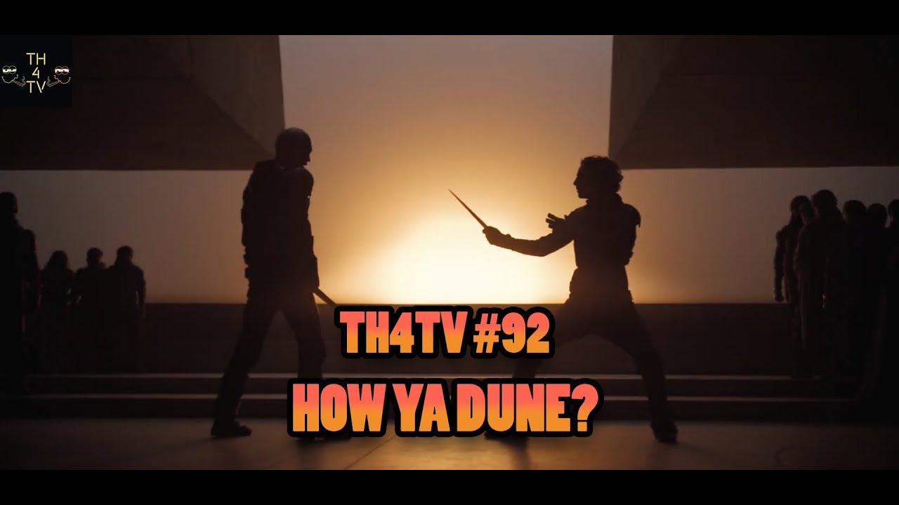 TH4TV #92 "How Ya Dune?" - YouTube