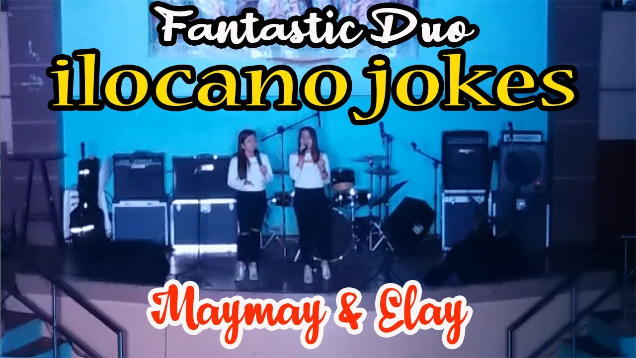 Ilocano Jokes by Fantastic Duo- Maymay & Elay - YouTube