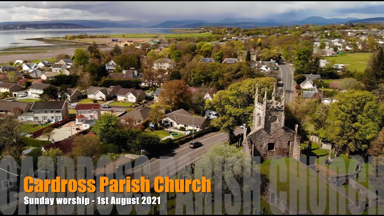 Cardross Parish Church Sunday worship for 1st August 2021 - YouTube