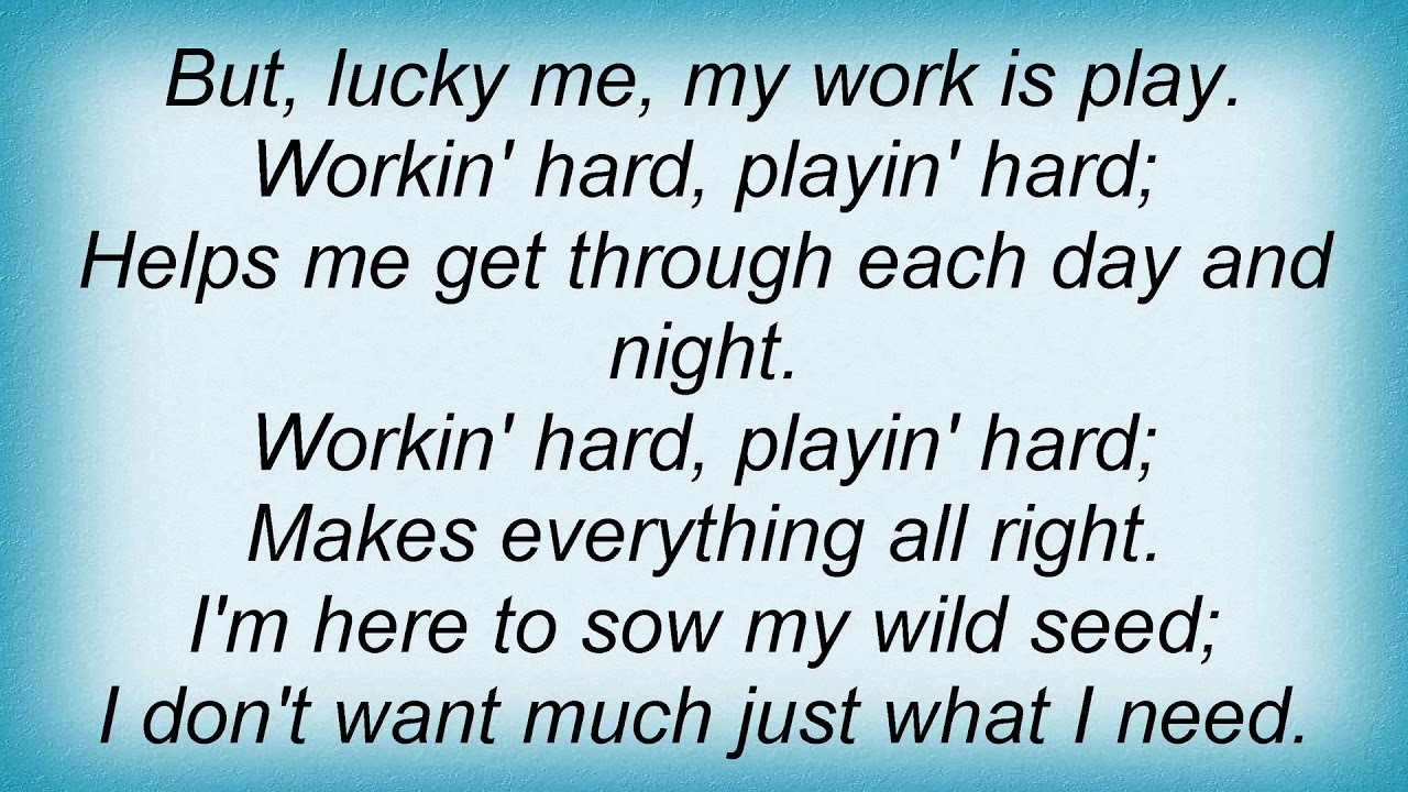 Ted Nugent - Workin' Hard, Playin' Hard Lyrics - YouTube