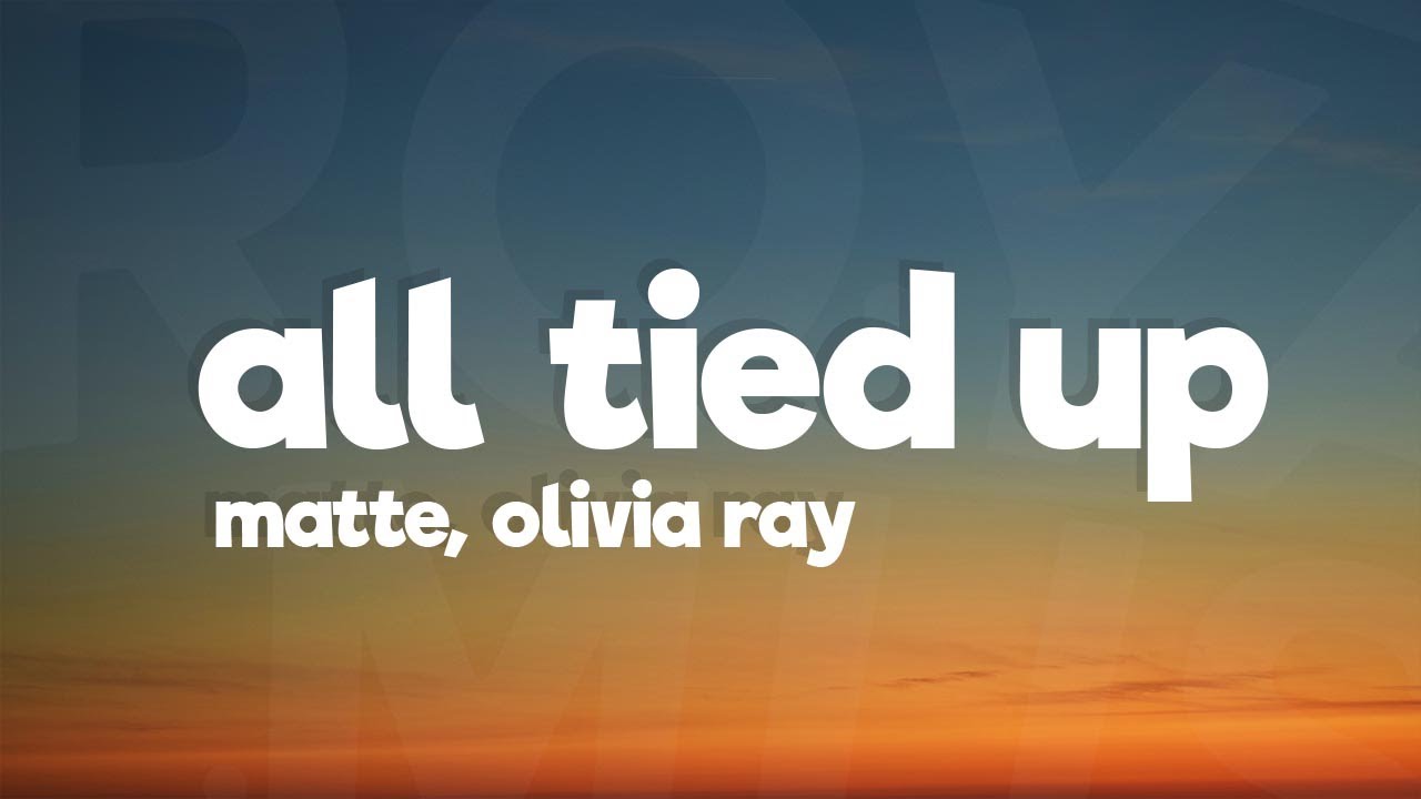 Matte - All Tied Up (Lyrics) ft. Olivia Ray [7clouds Release] - YouTube