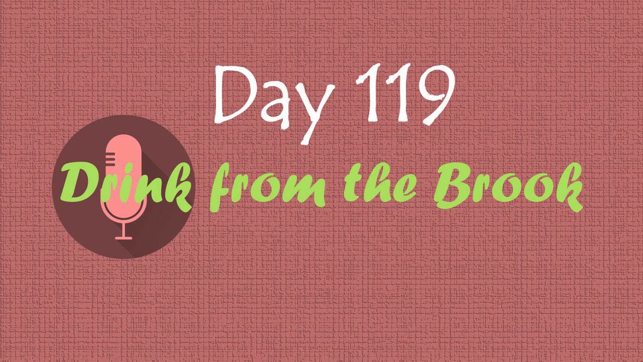 【Drink from the Brook】：Day 119 - YouTube