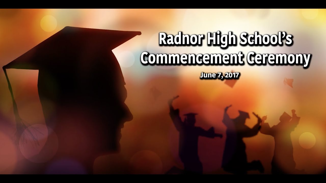 Radnor High School's Commencement Ceremony 2017 - YouTube