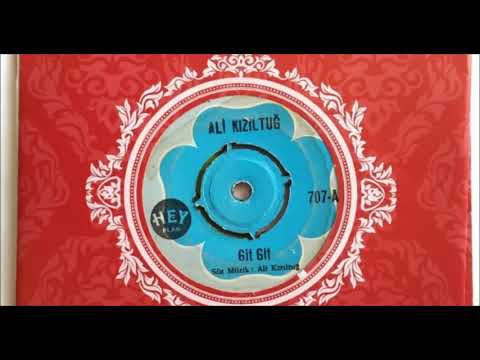 ALİ KIZILTUĞ  GİT GİT.ORJİNAL 45 LİK PLAK.HEY PLAK.A.BÖLÜMÜ