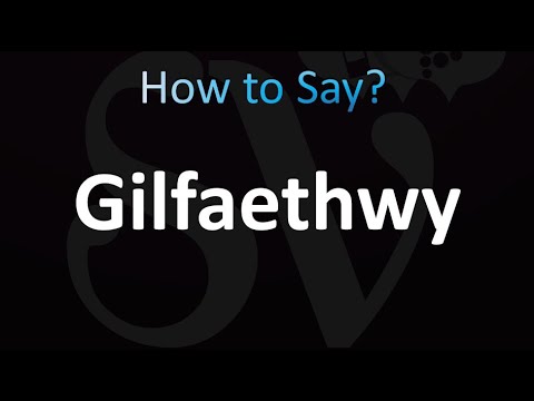 How to Pronounce Gilfaethwy (Welsh) - YouTube