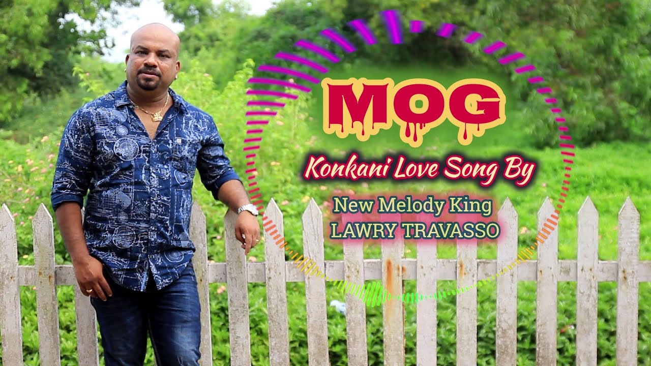 Goa konkani song MOG by New Melody King LAWRY TRAVASSO | Goan Konkani ...