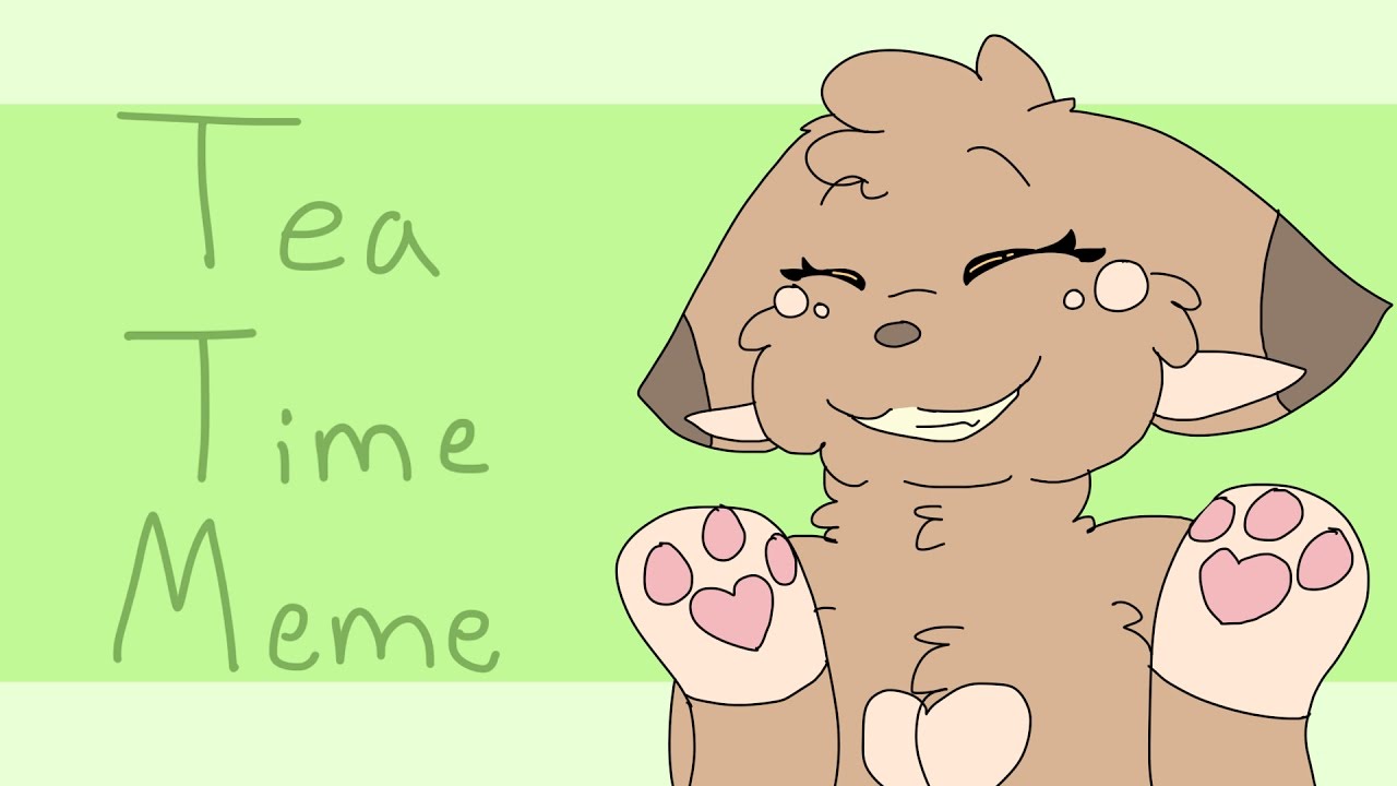 tea time // animation meme (Birthday Gift) - YouTube