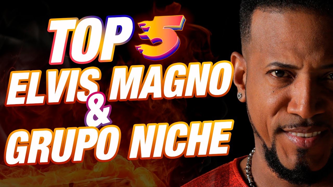 LAS 5 PREFERIDAS DE ELVIS MAGNO CON GRUPO NICHE |🎤 JUNIOR ARCOS - YouTube