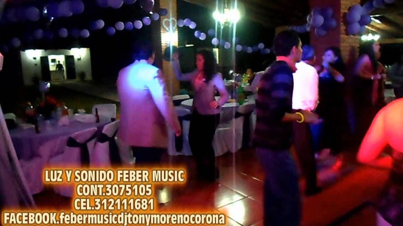 LUZ Y SONIDO FEBER MUSIC DE LA ESTANCIA COLIMA 15 AÑOS DE FANIA 2 DE ...