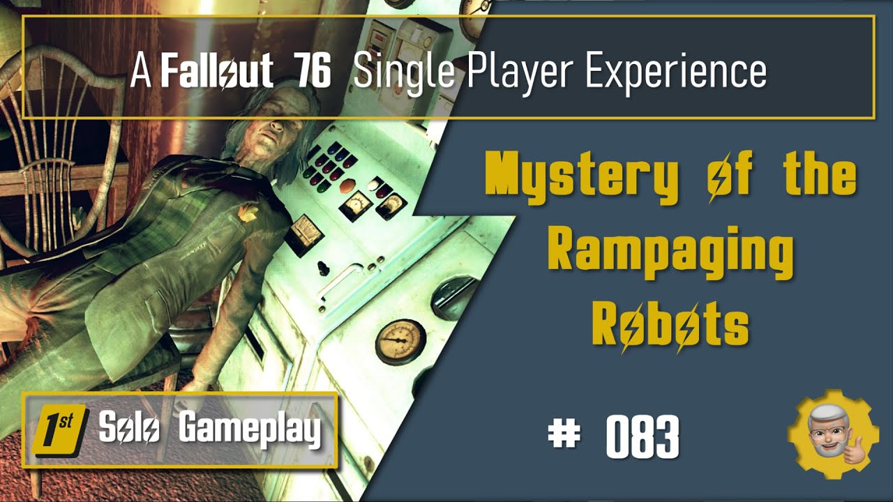 083 - Fallout 76 Single Player Experience: Mystery of the Rampaging ...