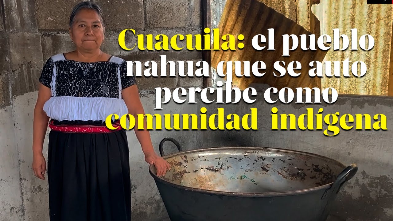 Cuacuila, un pueblo orgulloso de su raíces indígenas - YouTube