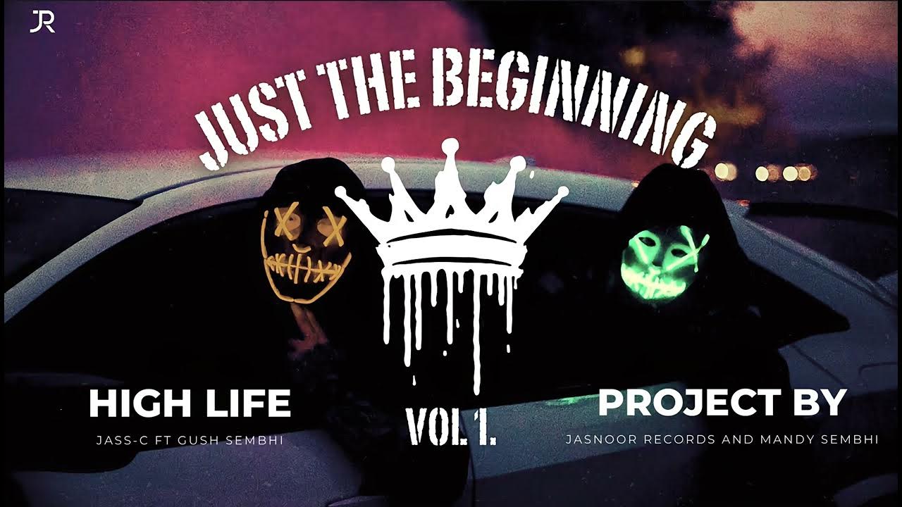 High Life | Jass-C | Gush Sembhi | Jasnoor Records | JTB EP VOL 1 | Punjabi HipHop Song - YouTube