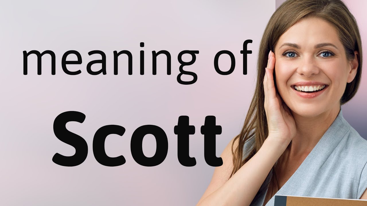Scott — SCOTT meaning - YouTube