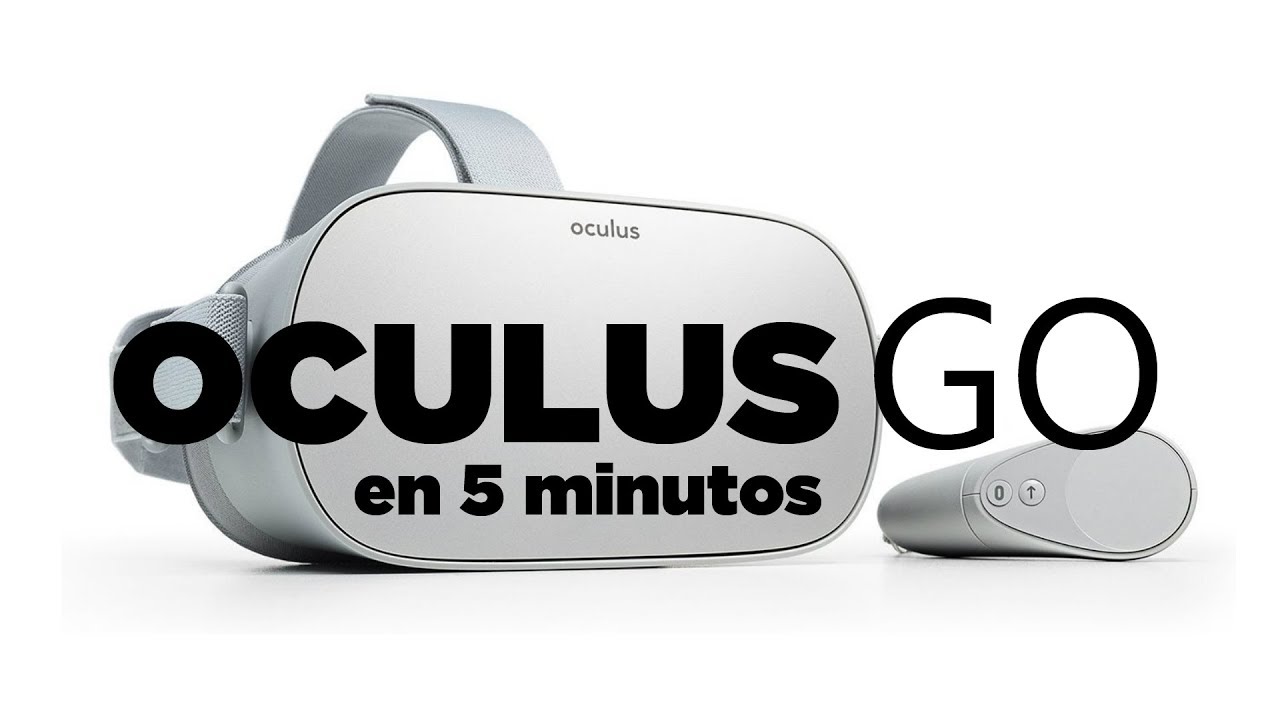 OCULUS GO - EXPLICADO EN 5 MINUTOS - YouTube