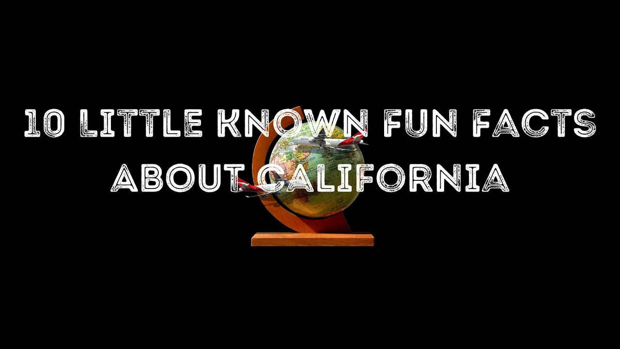 10 Little Known Fun Facts About California - YouTube