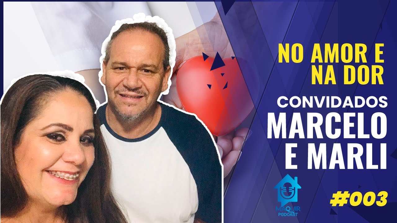 MAQUIR PODCAST - Marli e Marcelo #003 - YouTube