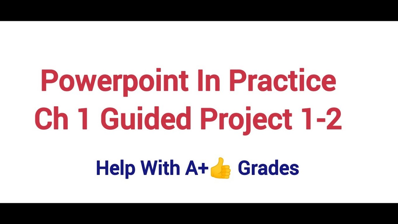 Powerpoint 2021 In Practice - Ch 1 Guided Project 1-2 | Chapter 1 - YouTube