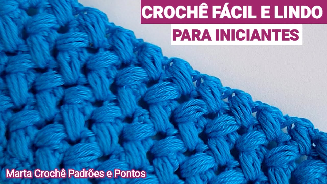 CROCHÊ FÁCIL E LINDO PARA INICIANTES - PADRÃO DE CROCHÊ PASSO A PASSO ...