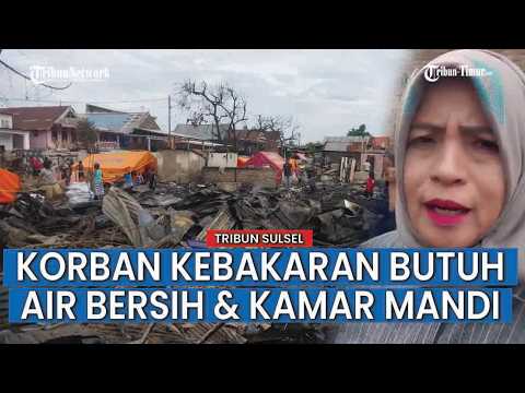 Korban Kebakaran di Terang-Terang Bulukumba Butuh WC dan Air Bersih, Sembako Tak Bisa Dimasak