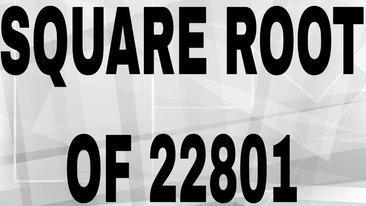 SQUARE ROOT OF 22801 YouTube SQUARE ROOT OF 22801 YouTube