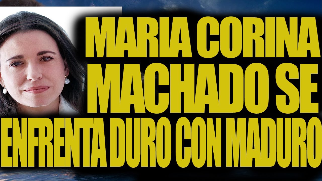 MARIA CORINA MACHADO ENFRENTA DURO A MADURO - YouTube