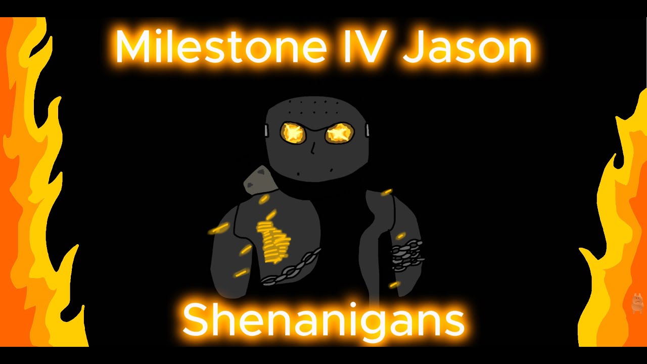 Milestone IV Jason Shenanigans - YouTube