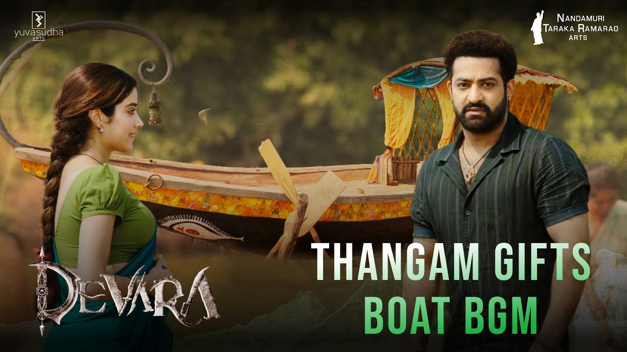 Thangam Gifts Boat bgm| Devara Bgm OST| Jr.NTR|Jahnavi kapoor| Anirudh ...
