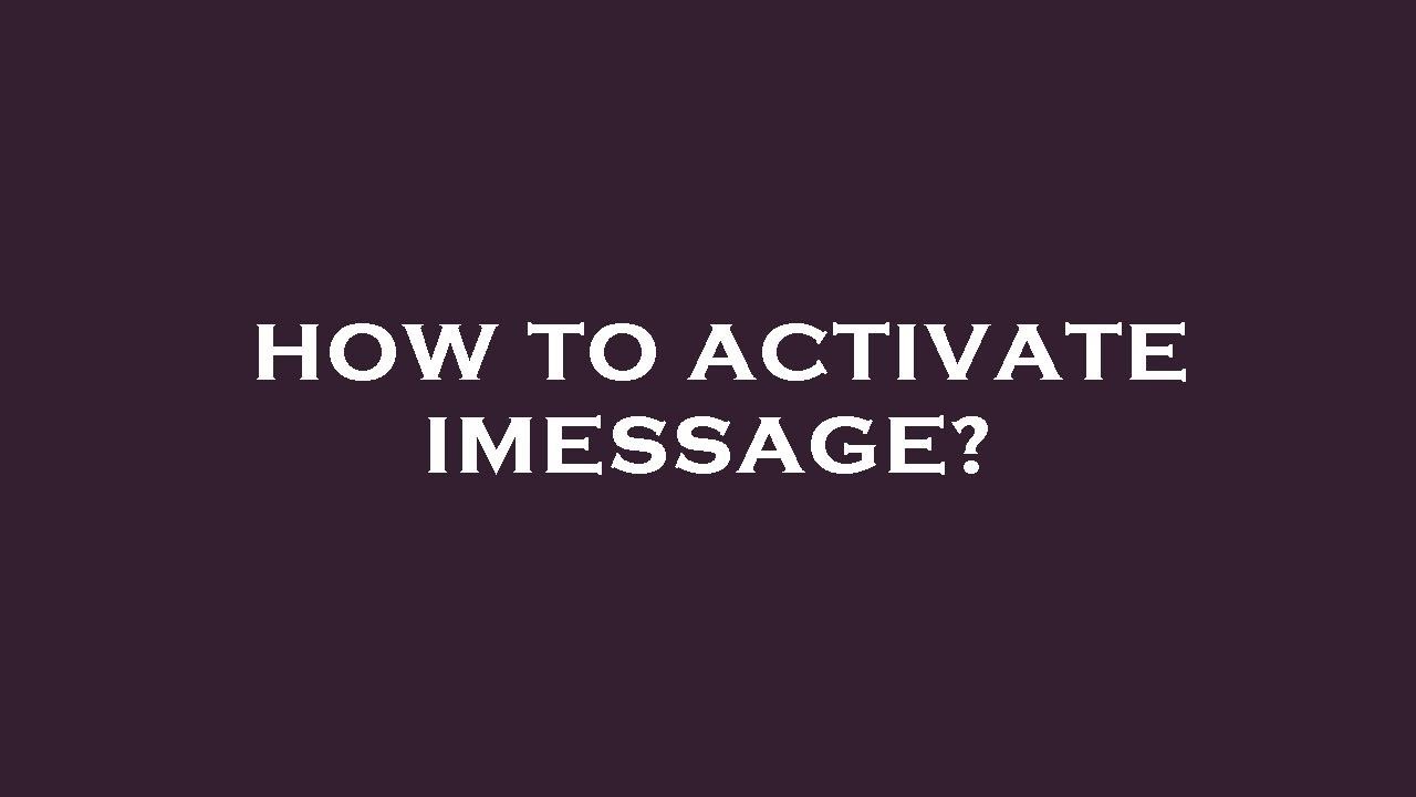 How to activate imessage? - YouTube
