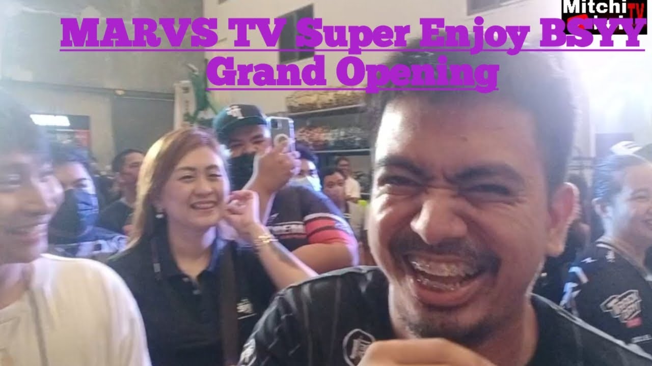 MARVS TV Super Enjoy sa grand opening ng BSYY I Mitchiboi TV - YouTube