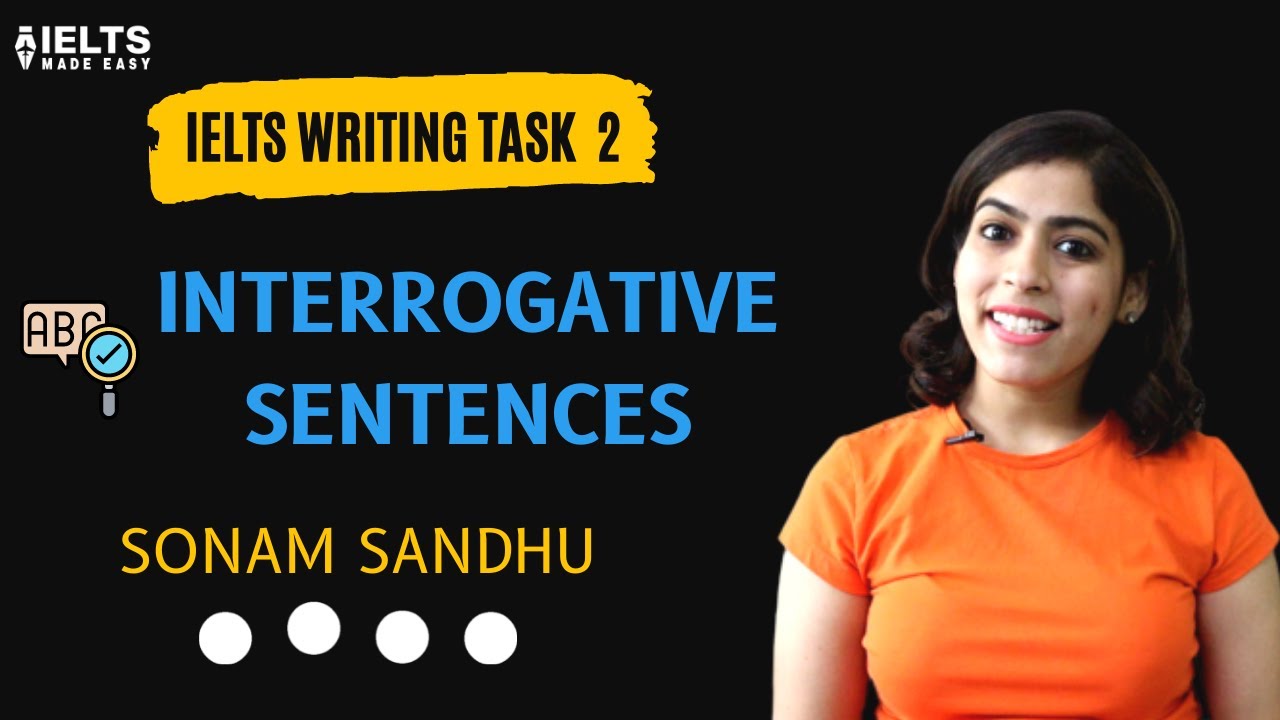 Interrogative Sentences for IELTS Writing Task 2 | Sonam Sandhu | IELTS ...