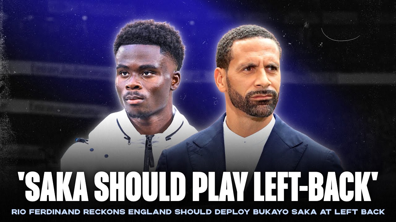 'BUKAYO SAKA SHOULD PLAY AT LEFT-BACK!' 🗣️ Rio Ferdinand reckons Southgate should deploy Saka at ...