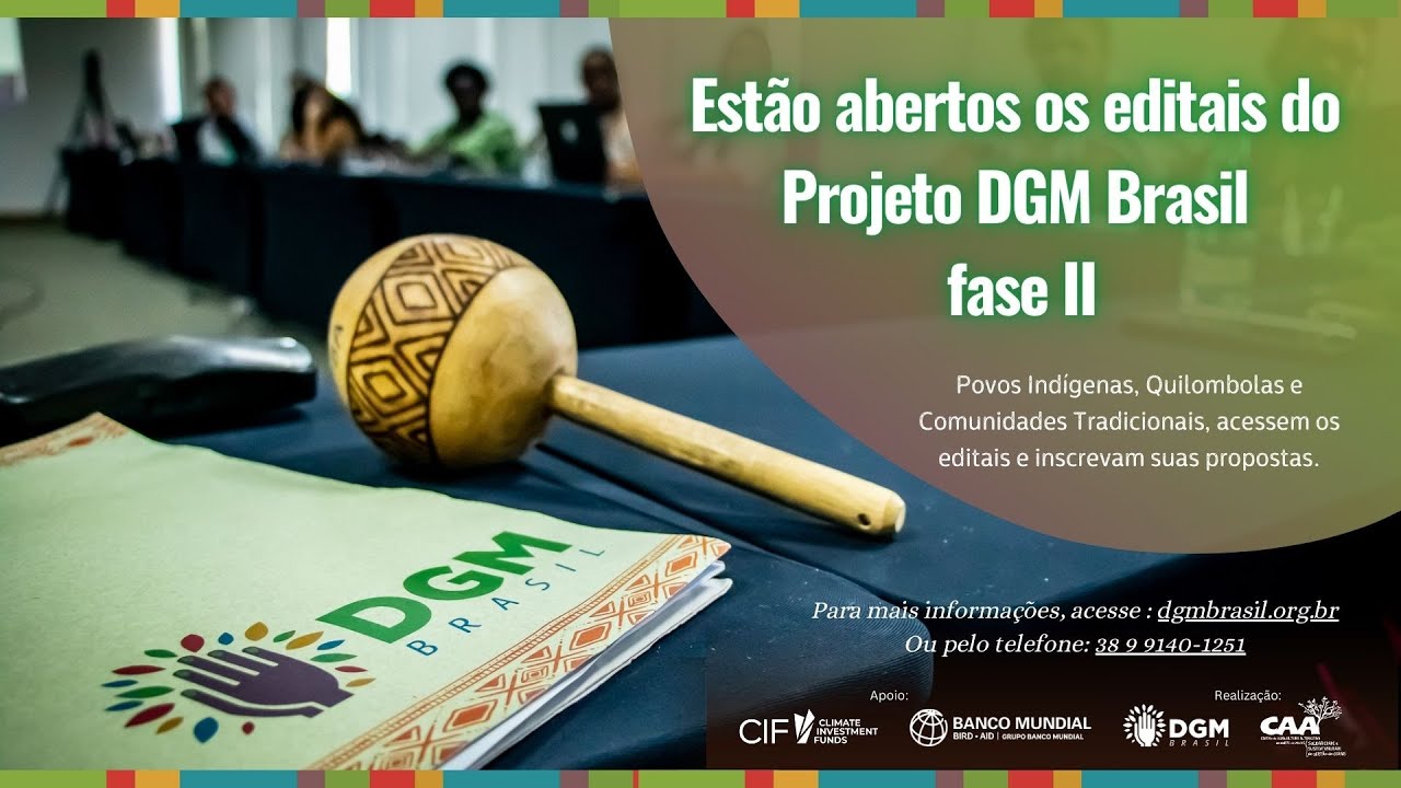 Estão abertos os edital do Projeto DGM Brasil fase II - YouTube