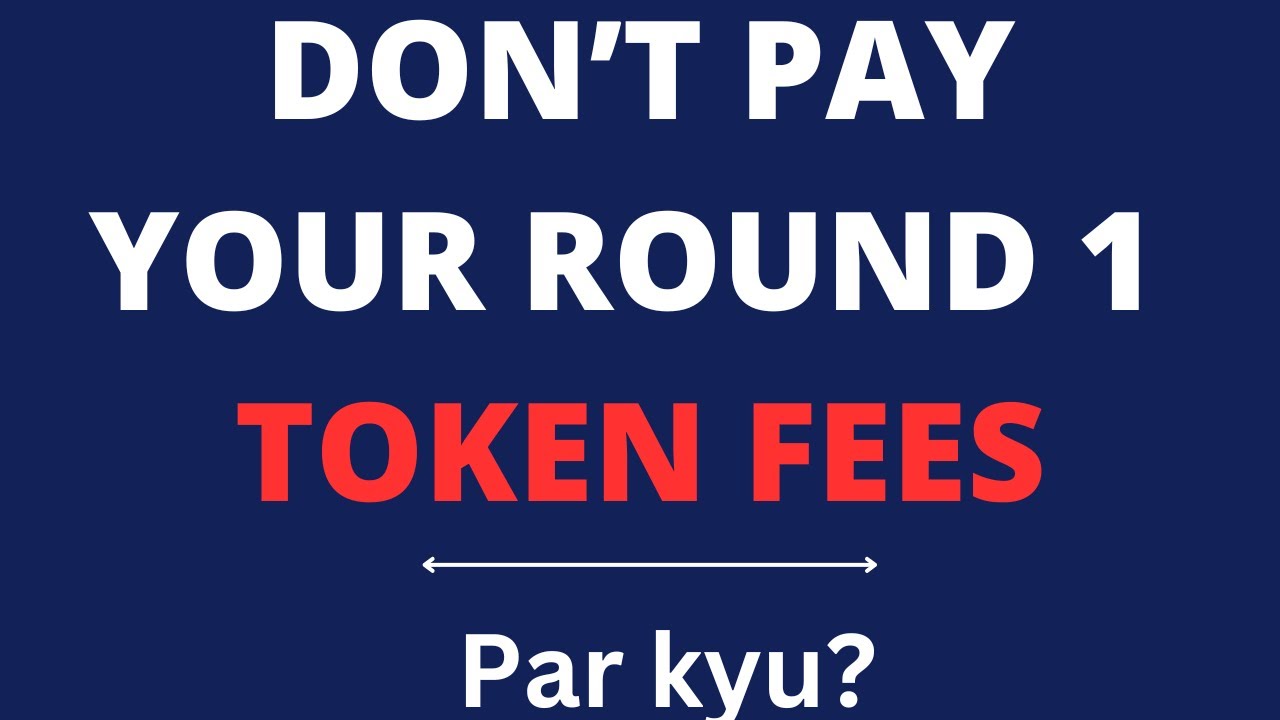 PLEASE DON'T PAY YOUR TOKEN FEES OF ROUND 1 ENGINEERING ADMISSION ...
