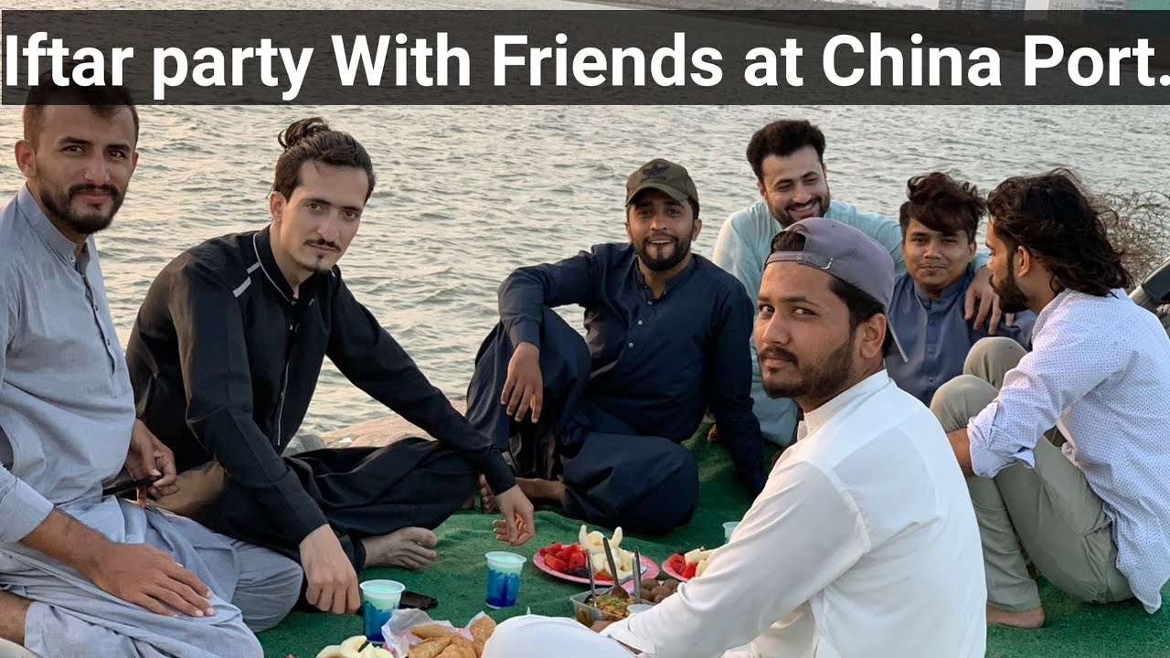 Iftar party With Friends at China Port || Ramadan Mubarak || Wah Pathan ...