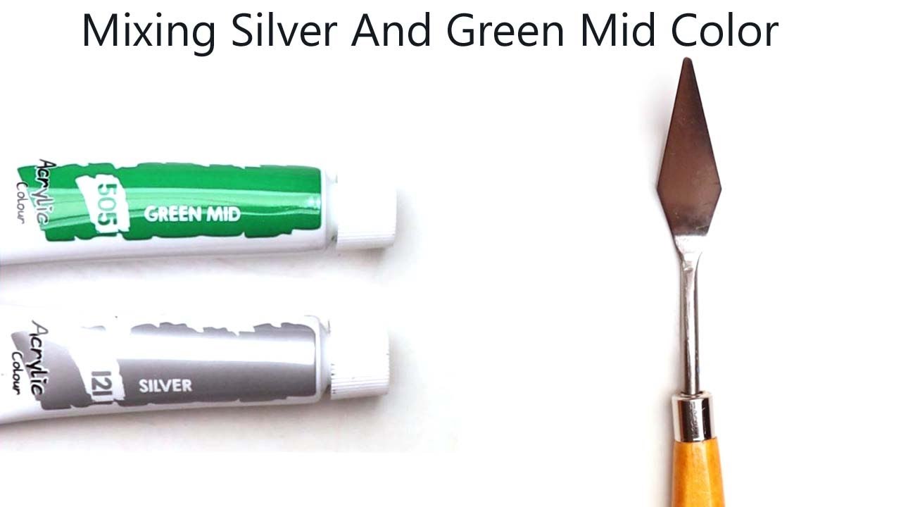 Silver And Green Mid Mixing Make What Color - Mixing Acrylic Colors ...