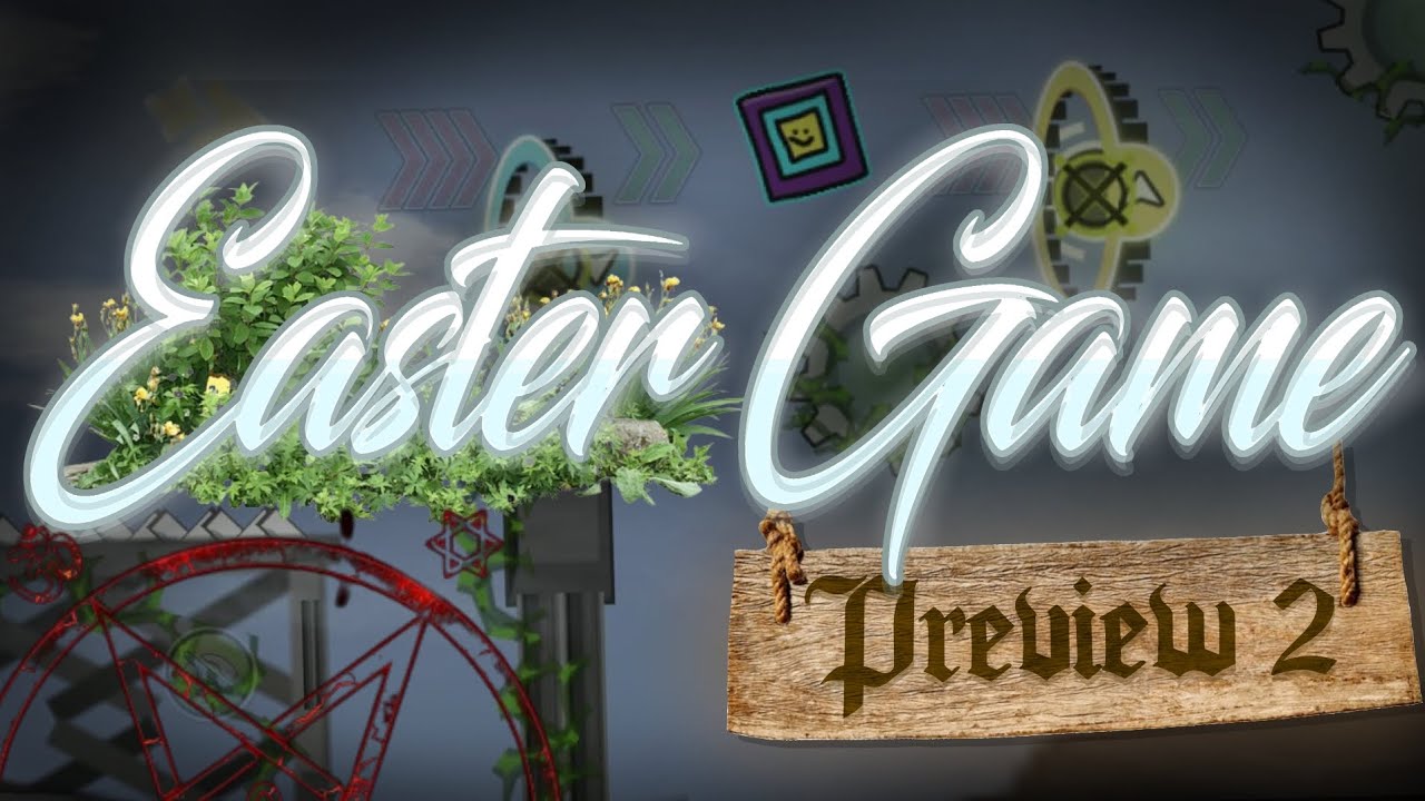 [Preview 2] Easter Game by @Xend9, and more... // full level - YouTube