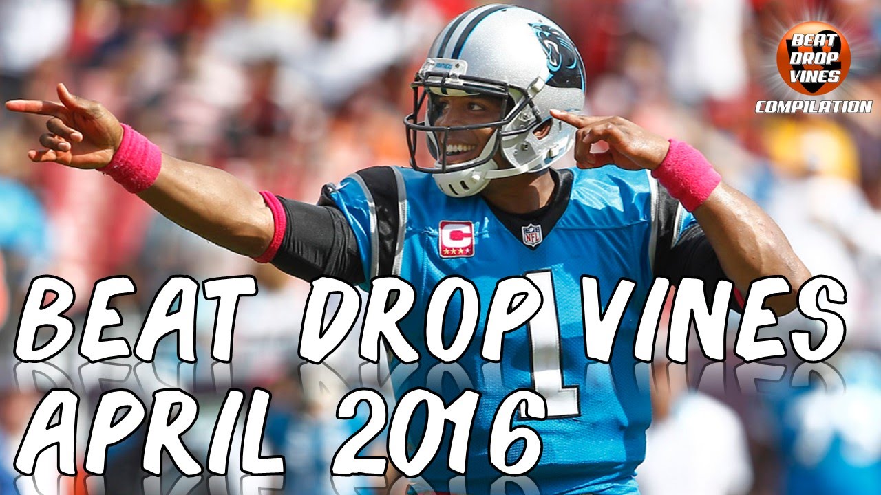 Best Beat Drop Vines April 2016 - Sports Vines April 2016 Compilation ...