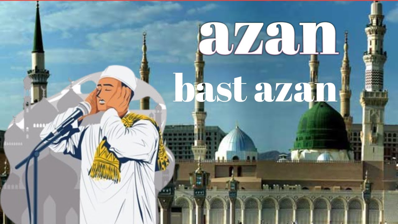 Azan - World's Best Azan Very Soothing and Heart touching - YouTube