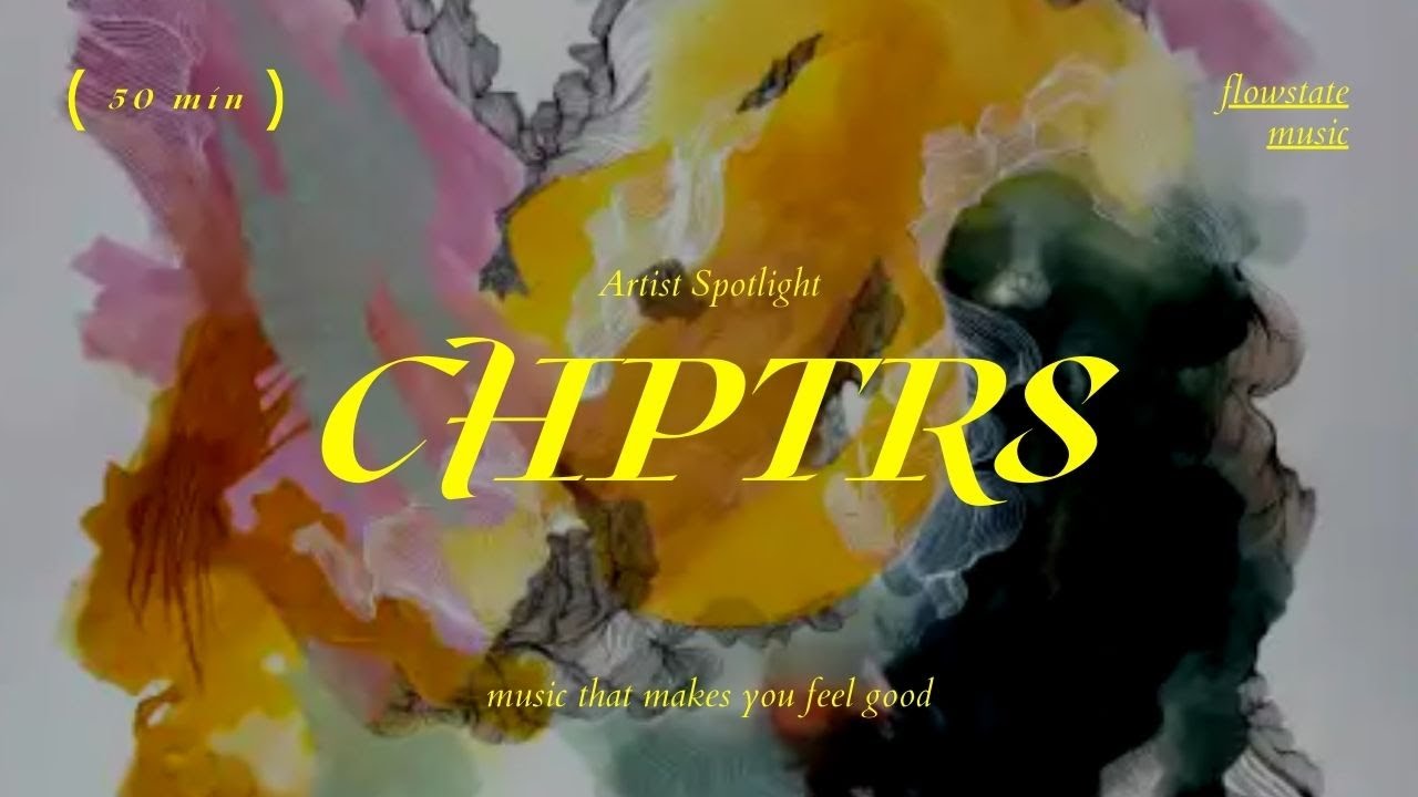 Music from artists you love - CHPTRS playlist - YouTube