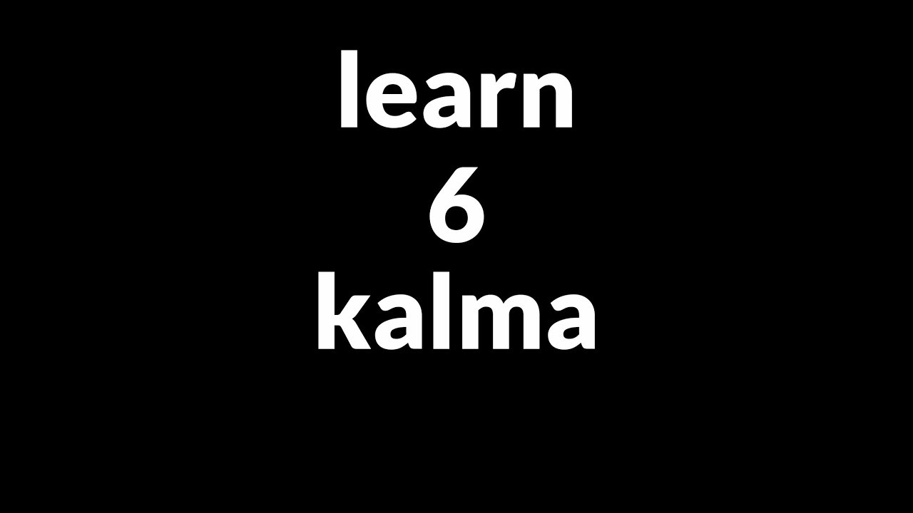 6 kalma for kids and youngs - YouTube