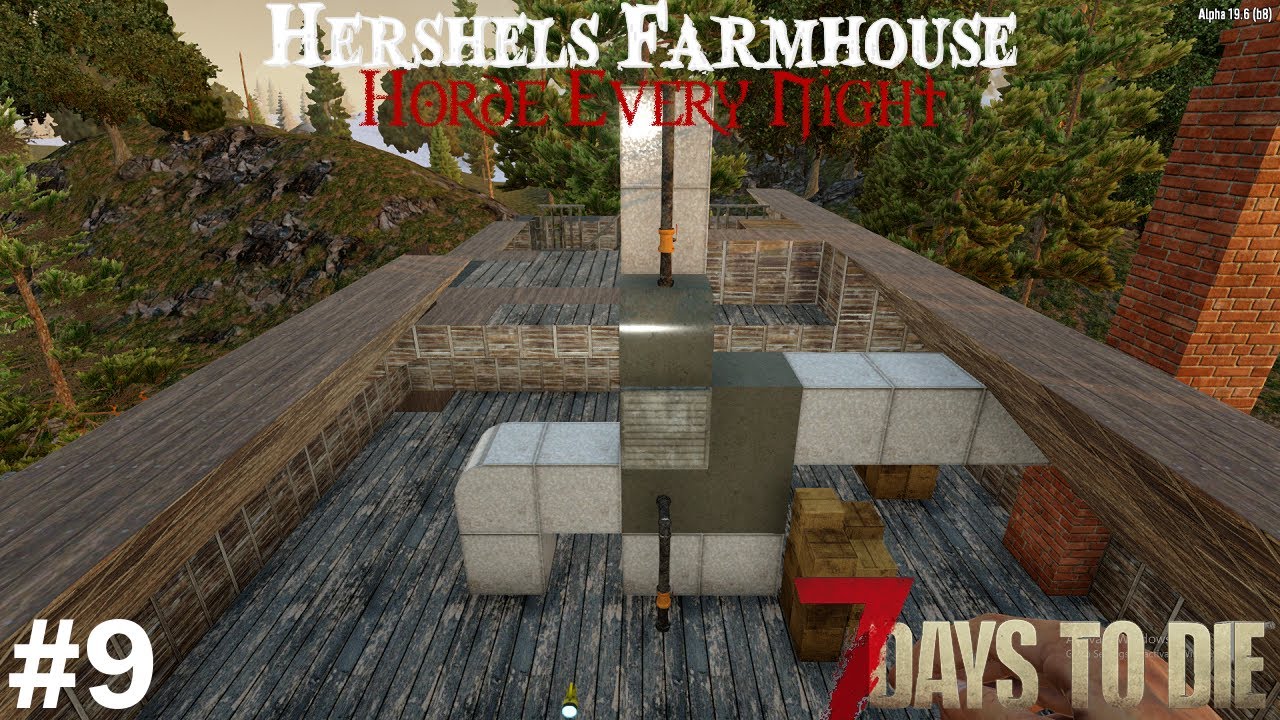 7 Days To Die - TWD Hershels Farmhouse Part 9 (Horde Every Night) - YouTube