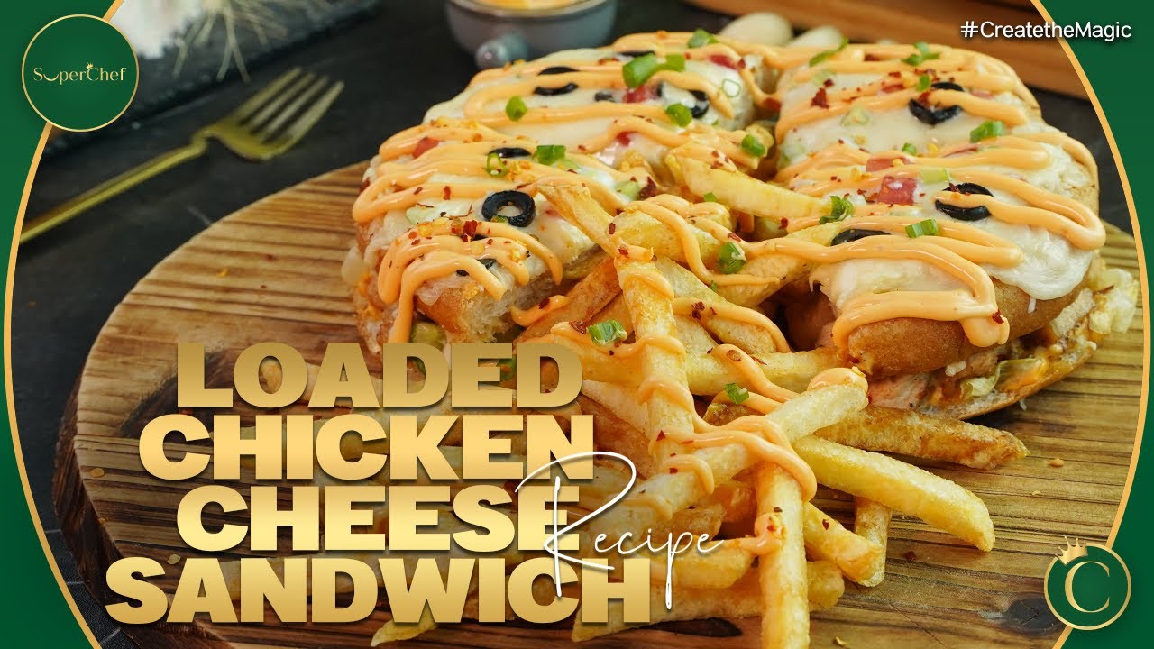 Loaded Chicken Cheese Sandwich Recipe by SuperChef - YouTube