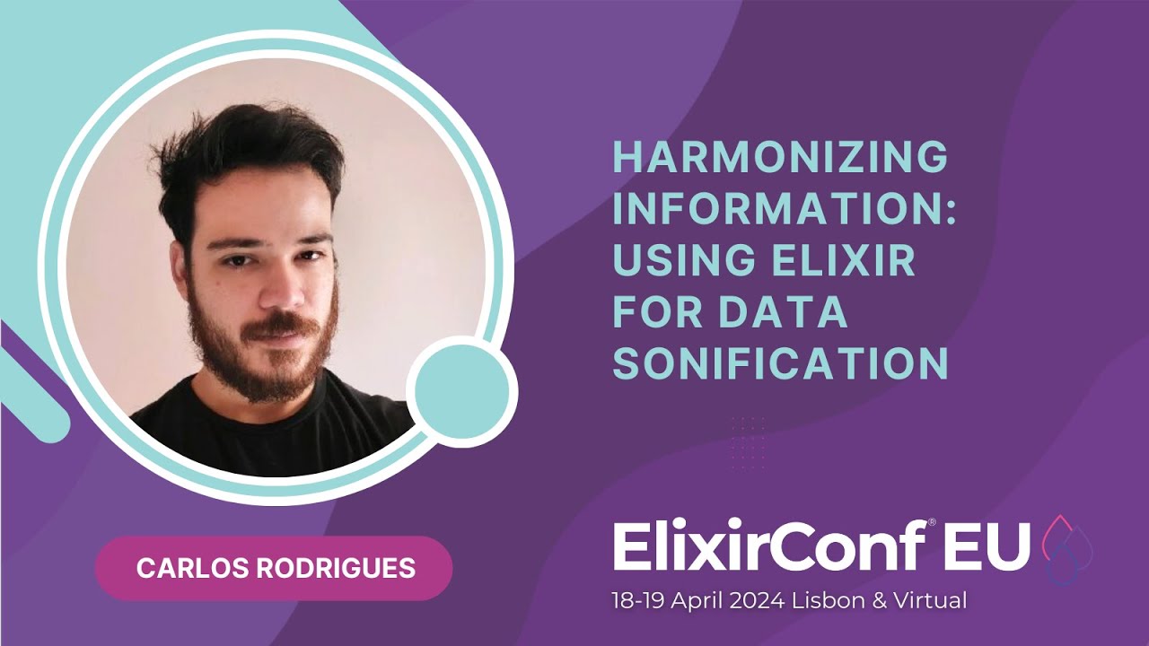 Harmonizing Information: Using Elixir for Data Sonification - Carlos Rodrigues | ElixirConf EU ...