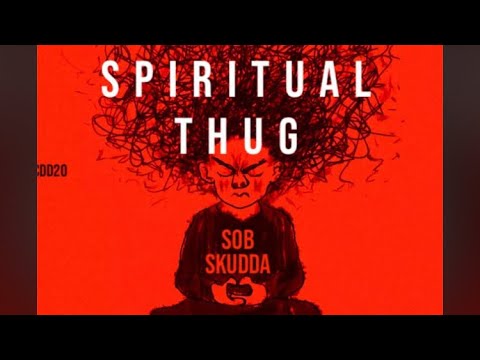 Sob Skudda - Spiritual Thug (Official Audio) - YouTube