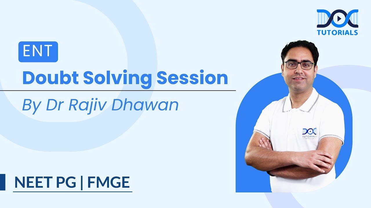 #ent Doubt Solving Session by Dr Rajiv Dhawan | NEET PG '24 | FMGE July ...