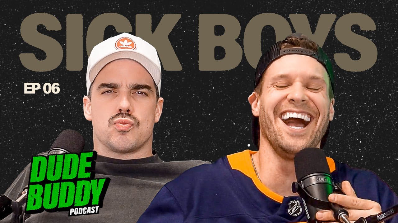 Sick Boys | Dude Buddy Podcast #6 - YouTube